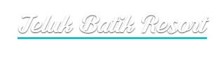 Teluk Batik Resort – A perfect resort for nature tranquility and ...